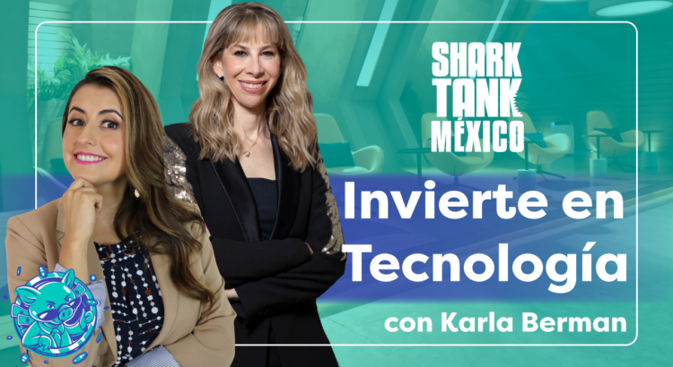 Invertir en Tecnología: Consejos de Karla Berman